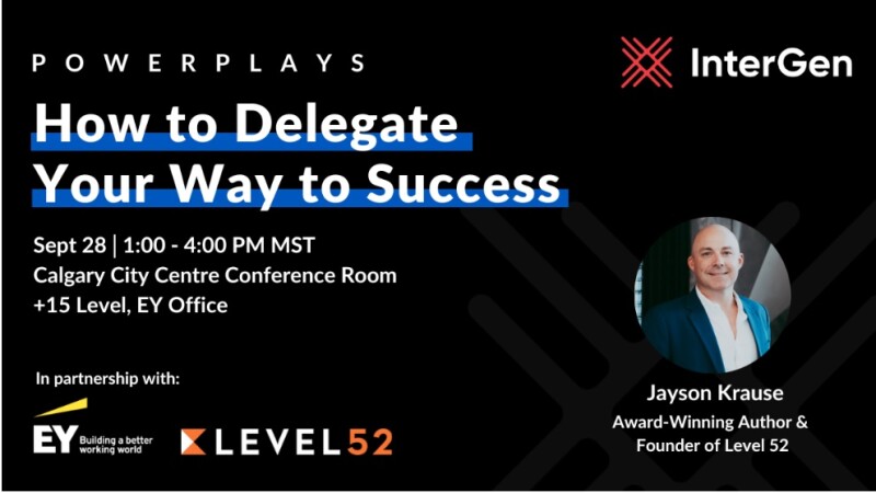 InterGen PowerPlay: How to Delegate Your Way to Success | Calgary Economic
