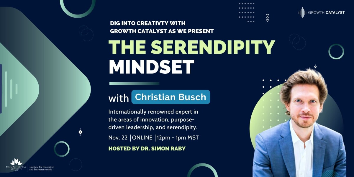 The Serendipity Mindset with Christian Busch | Calgary Economic