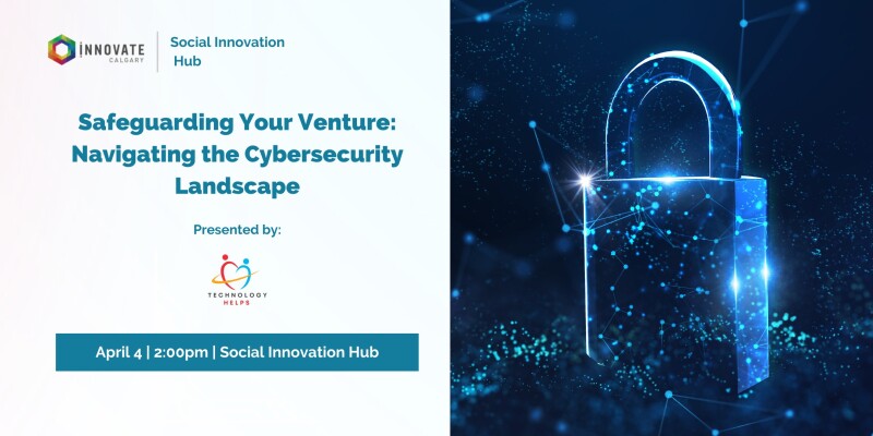 Safeguarding Your Venture: Navigating the Cybersecurity Landscape ...